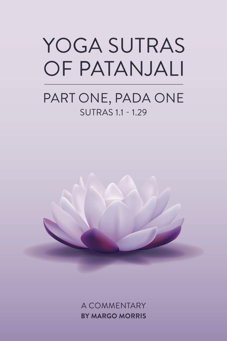 Yoga Sutras of Patanjali: Part One, Pada One Sutras 1.1-1.29 – A ...